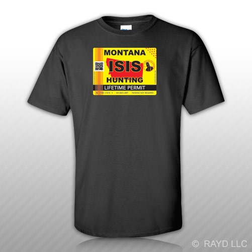 ISIS Terrorist Montana State Hunting Permit T-Shirt Tee Shirt Free ...
