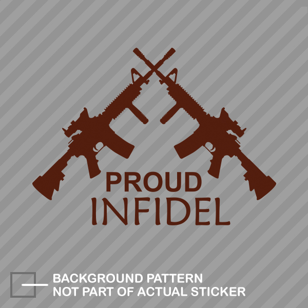 Proud Infidel Sticker Die Cut Decal m4 usmc us army | eBay