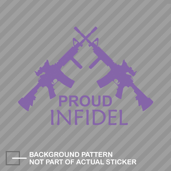 Proud Infidel Sticker Die Cut Decal m4 usmc us army | eBay