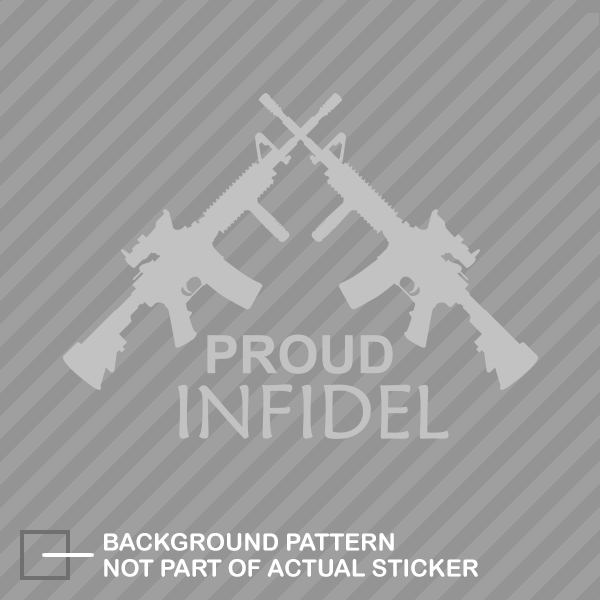 Proud Infidel Sticker Die Cut Decal m4 usmc us army | eBay