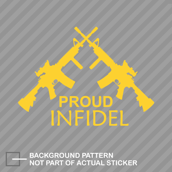 Proud Infidel Sticker Die Cut Decal m4 usmc us army | eBay