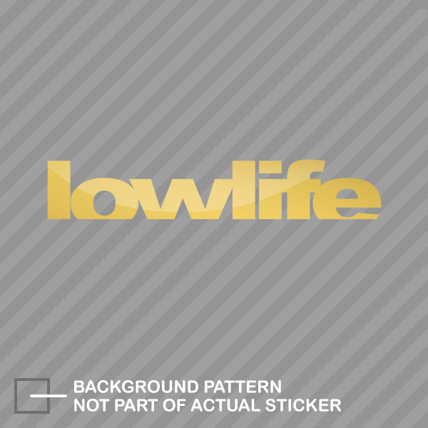 Lowlife Sticker Decal Vinyl stance jdm | eBay