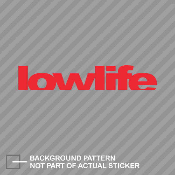 Lowlife Sticker Decal Vinyl stance jdm | eBay