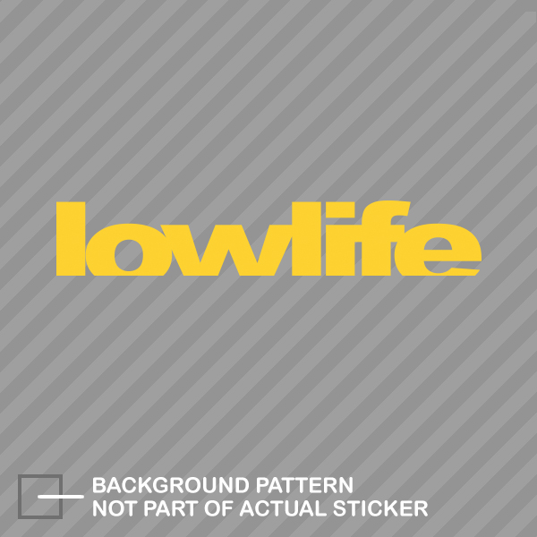 Lowlife Sticker Decal Vinyl stance jdm | eBay