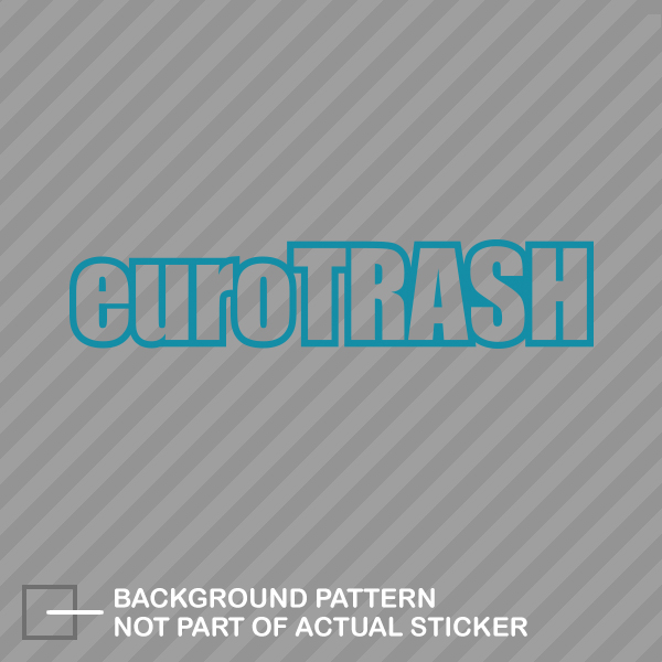 Eurotrash Sticker Decal Vinyl euro oem+ | eBay