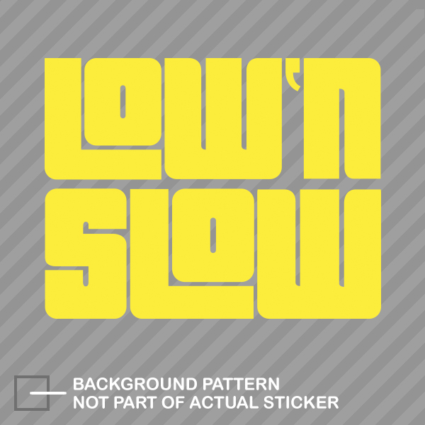 Low & Slow Sticker Die Cut Decal jdm low and slow | eBay
