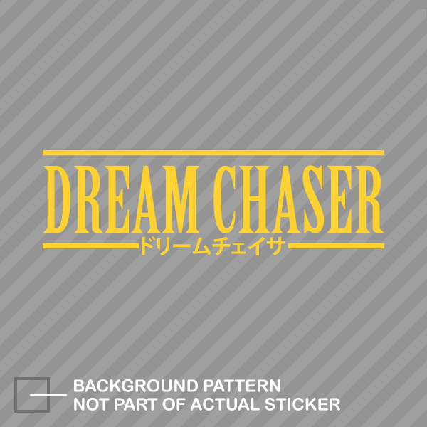 Dream Chaser Sticker Decal Vinyl jdm stance saily drift cambergang | eBay